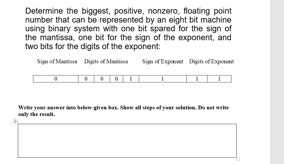 Solved Determine the biggest, positive, nonzero, floating | Chegg.com