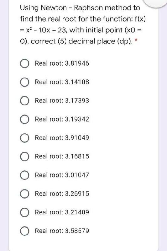 Solved Using Newton-Raphson method to find the real root for | Chegg.com