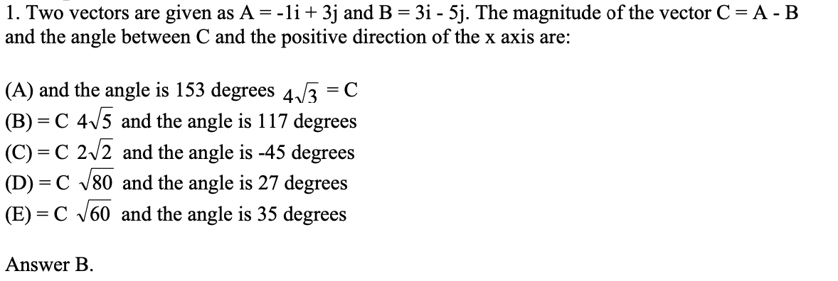 Solved Two vectors are given as A = -1i + 3j and B = 3i - | Chegg.com
