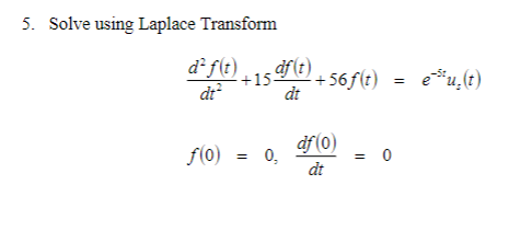 Solved 5. Solve using Laplace Transform | Chegg.com