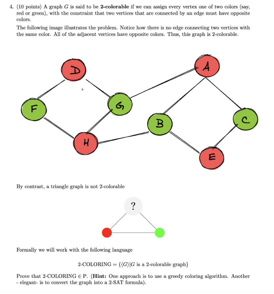 Solved 4. (10 points) A graph G is said to be 2-colorable if | Chegg.com