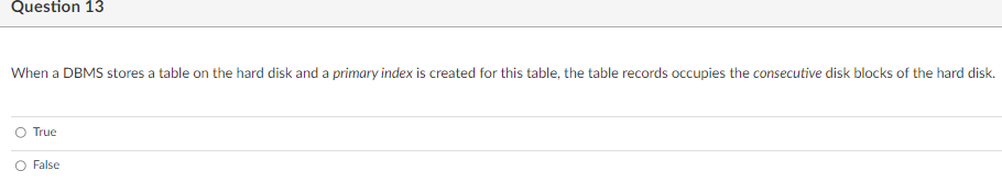 Solved When a DBMS stores a table on the hard disk and a | Chegg.com