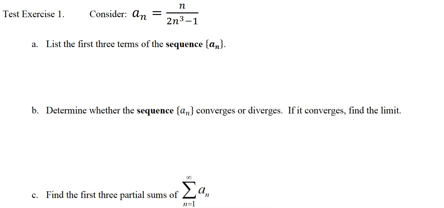 Solved Exercise 1. Consider: an=2n3−1n a. List the first | Chegg.com