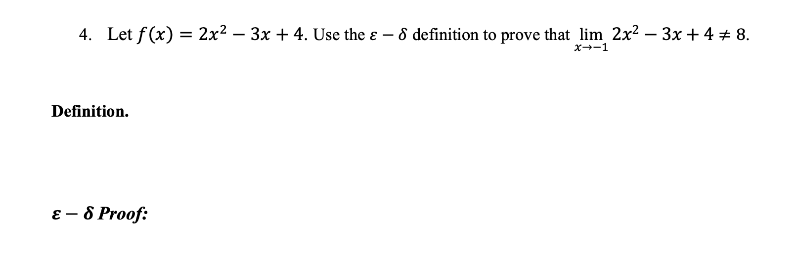 Solved 4 Let F X 2x2−3x 4 Use The ε−δ Definition To Prove