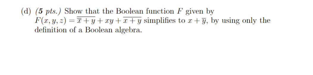 Solved (d) (5 pts.) Show that the Boolean function F given | Chegg.com