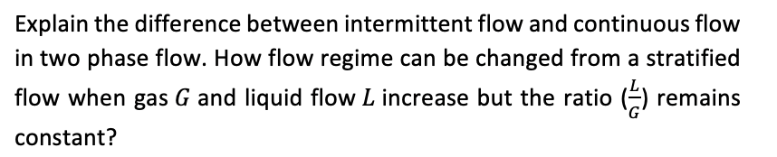 Solved Explain the difference between intermittent flow and | Chegg.com