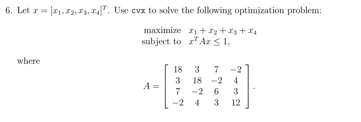 Solved 6. Let x=[x1,x2,x3,x4]T. Use cvx to solve the | Chegg.com