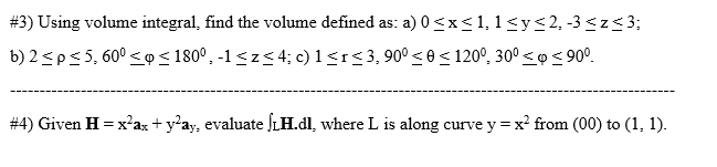 Solved #3) Using volume integral, find the volume defined | Chegg.com