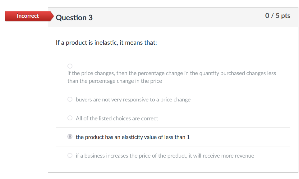 Solved Incorrect Question 3 0/5 pts If a product is | Chegg.com