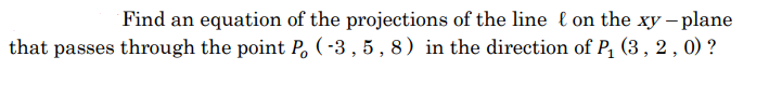 Solved Find an equation of the projections of the line l on | Chegg.com