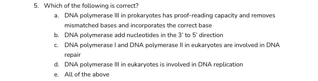 5. Which of the following is correct? a. DNA | Chegg.com