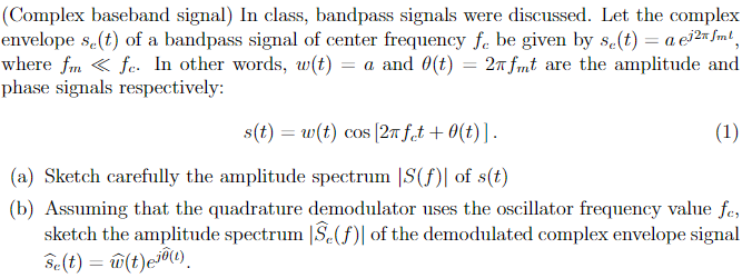Solved (Complex baseband signal) In class, bandpass signals | Chegg.com