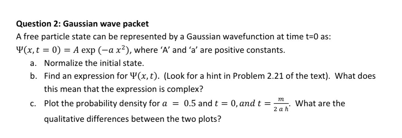 Solved Question 2: Gaussian wave packet A free particle | Chegg.com
