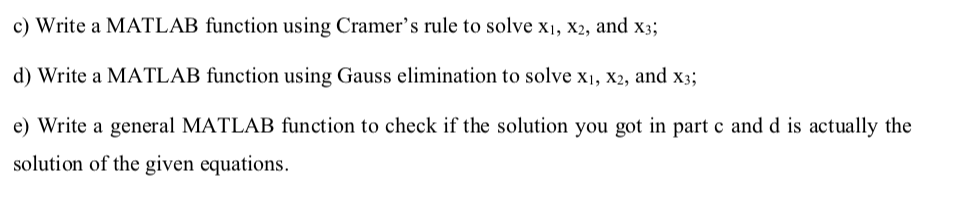 Solved c) Write a MATLAB function using Cramer's rule to | Chegg.com