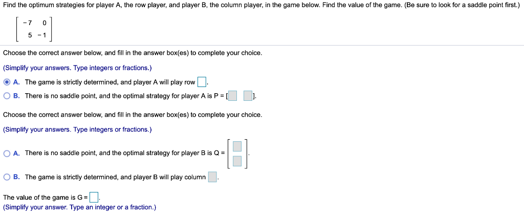 Solved Find the optimum strategies for player A, the row | Chegg.com