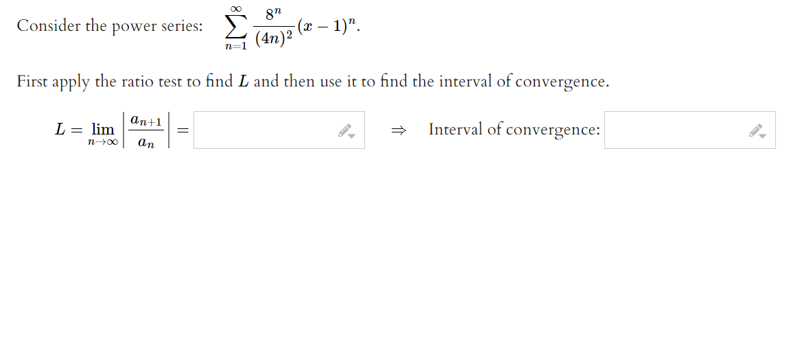Solved Consider the power series: ∑n=1∞(4n)28n(x−1)n. First | Chegg.com