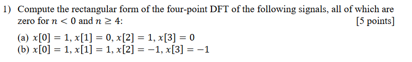 Solved Compute the rectangular form of the four-point DFT of | Chegg.com