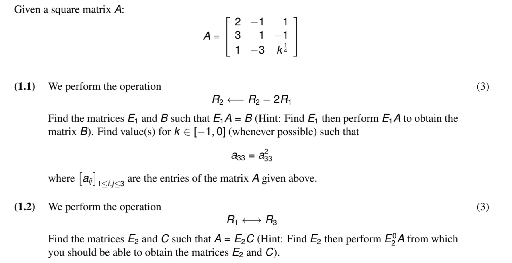 Solved Given a square matrix A : A=⎣⎡231−11−31−1k41⎦⎤ (1.1) | Chegg.com