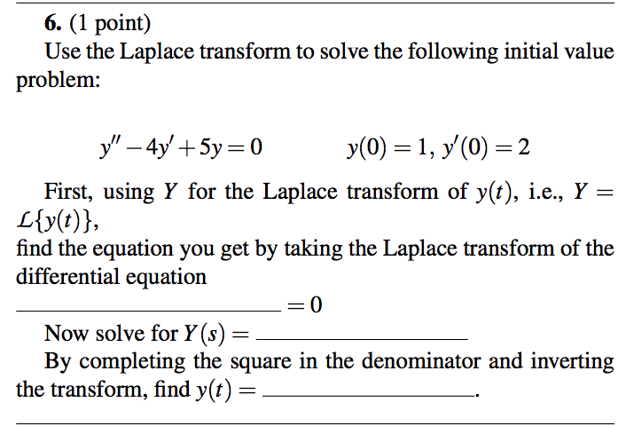Solved 6. (1 point) Use the Laplace transform to solve the | Chegg.com