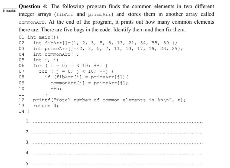 Solved 5 marks Question 4: The following program finds the | Chegg.com