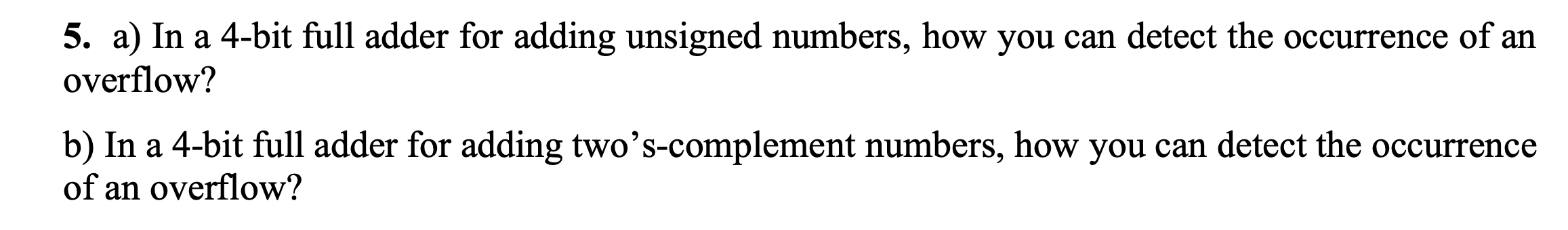 Solved 5. a) In a 4-bit full adder for adding unsigned | Chegg.com