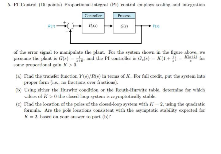 Solved 5. PI Control ( 15 points) Proportional-integral (PI) | Chegg.com