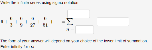 Solved Write the infinite series using sigma notation. 6 6 6 | Chegg.com