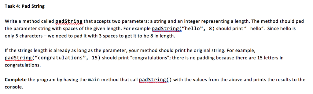 Solved Task 4: Pad String Write a method called padString | Chegg.com