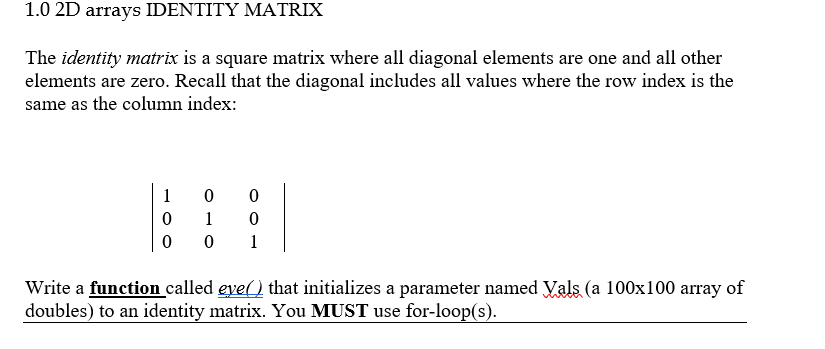 Solved 1.0 2D arrays IDENTITY MATRIX The identity matrix is | Chegg.com