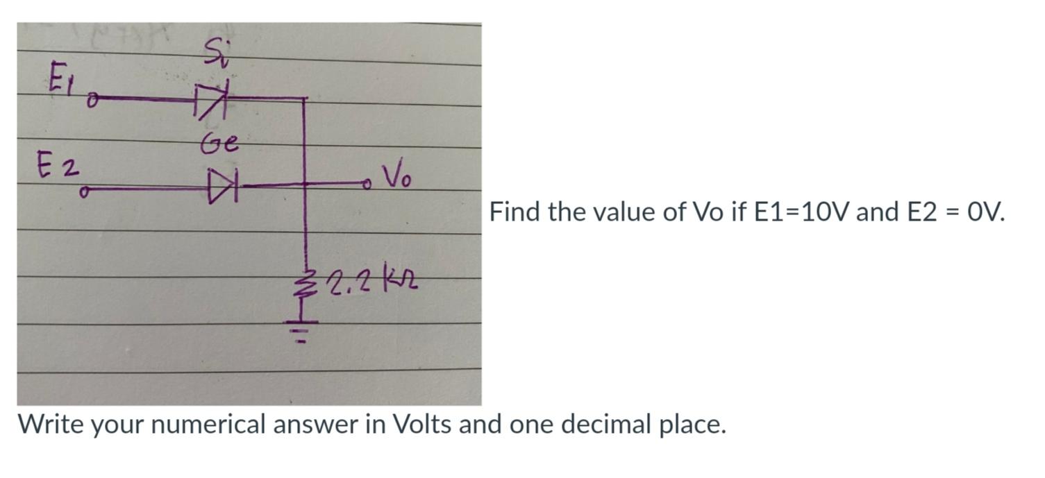 Solved Si %%% H Ge L E2 Vo Find the value of Vo if E1=10V | Chegg.com