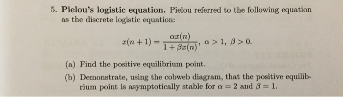 Solved 5. Pielou's logistic equation. Pielou referred to the | Chegg.com