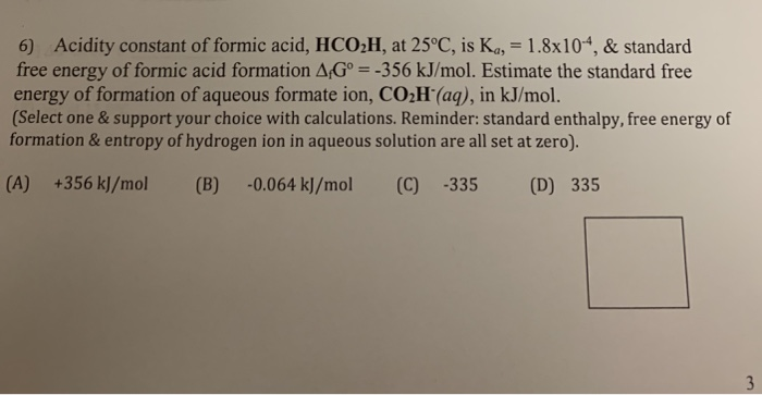 Solved 6) Acidity constant of formic acid, HCO2H, at 25°C, | Chegg.com