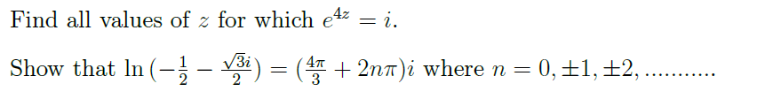 Solved Find all values of z for which e4z = i. Show that In | Chegg.com