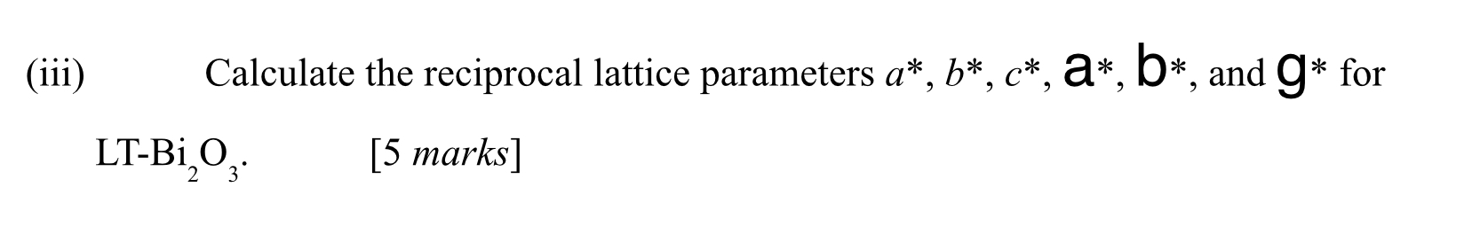 Solved (iii) ﻿Calculate the reciprocal lattice parameters | Chegg.com