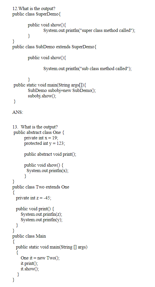 Solved 12. What is the output? public class SuperDemo\{ | Chegg.com