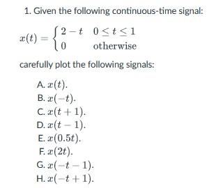 Solved 1. Given the following continuous-time signal: S2-t 0 | Chegg.com