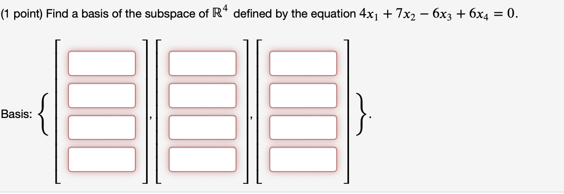Solved (1 ﻿point) ﻿Find a basis of the subspace of R4 | Chegg.com