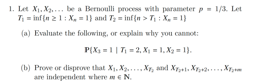 Solved Let X1,X2,… be a Bernoulli process with parameter | Chegg.com