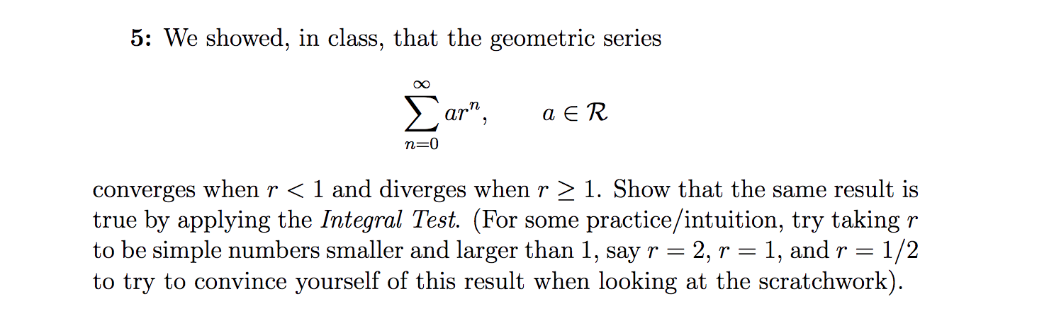Solved 5: We showed, in class, that the geometric series | Chegg.com