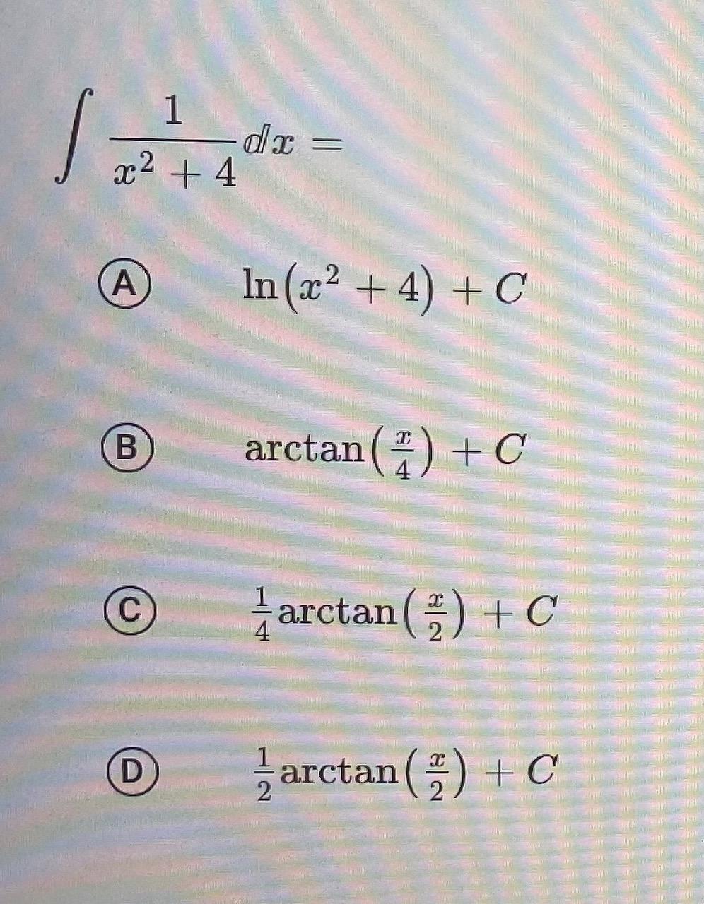 Solved ∫x2+41dx= (A) ln(x2+4)+C (B) arctan(4x)+C (C) | Chegg.com