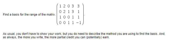 Solved Find a basis for the range of the matrix: 1 2 0 3 3 | Chegg.com
