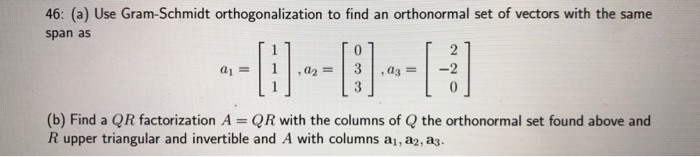 Solved 46: (a) Use Gram-Schmidt orthogonalization to find an | Chegg.com