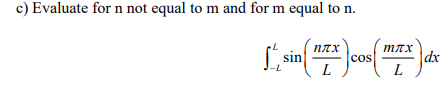 Solved c) Evaluate for n not equal to m and for m equal to | Chegg.com