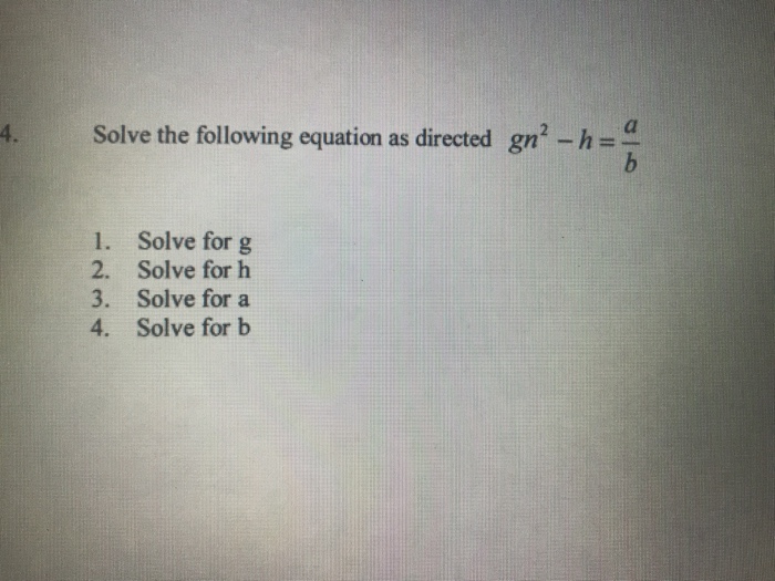 Solved 4. Solve the following equation as directed grr-h = | Chegg.com