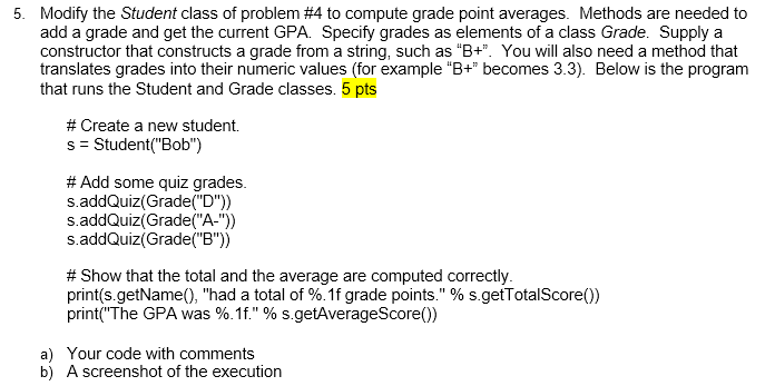 Solved 5. Modify the Student class of problem #4 to compute | Chegg.com