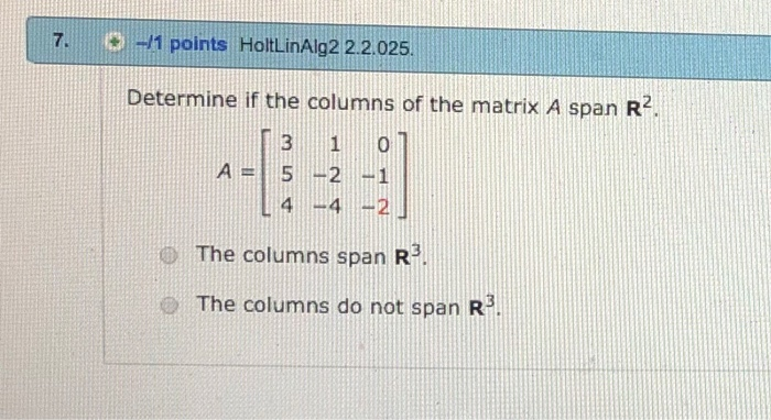 Solved 7. 1 points HoltLinAlg2 2 2.025 Determine if the | Chegg.com Solved 7. 1 points HoltLinAlg2 2 2.025 Determine if the | Chegg.com
