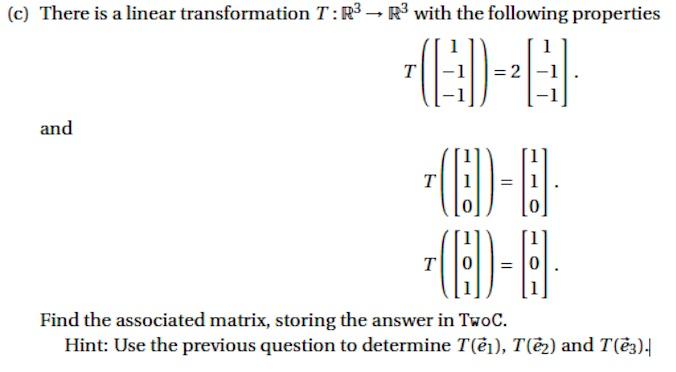 Solved (c) There is a linear transformation T : R3!R3 with | Chegg.com