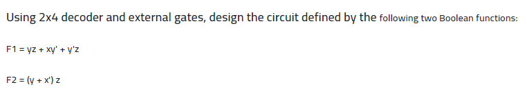 Solved Using 2x4 decoder and external gates, design the | Chegg.com