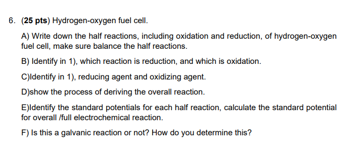Solved 6. (25 pts) Hydrogen-oxygen fuel cell. A) Write down | Chegg.com