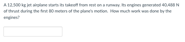 Solved A 12,500 kg jet airplane starts its takeoff from rest | Chegg.com